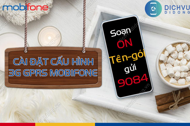 Cách cài đặt cấu hình 3G/GPRS cho mạng MobiFone