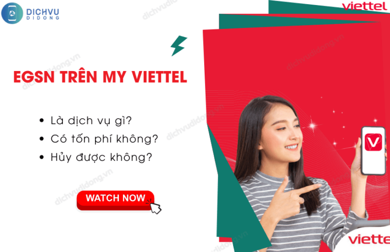 EGSN trên ứng dụng My Viettel là gì? Có tốn phí không?