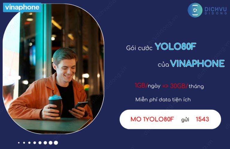 Gói YOLO80F của VinaPhone ưu đãi 1GB/ngày + data tiện ích
