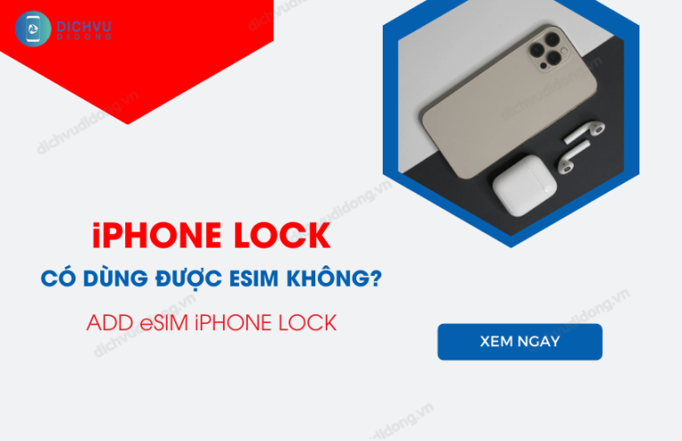 5 bước ADD Esim iPhone Lock 2024 ngay tại nhà đơn giản